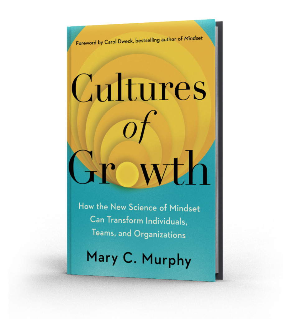 Mary C. Murphy - Cultivating Growth Mindsets and Cultures